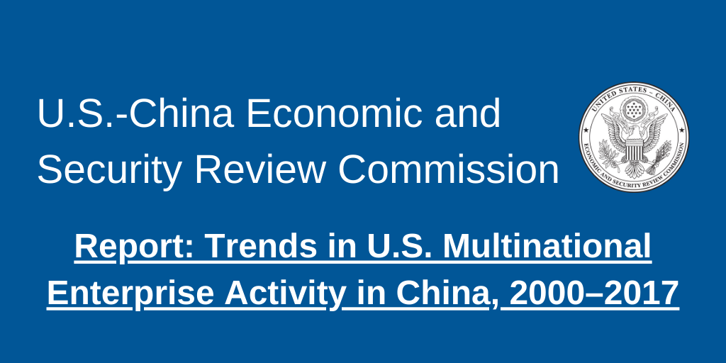 Trends in U.S. Multinational Enterprise Activity in China, 2000–2017 ...