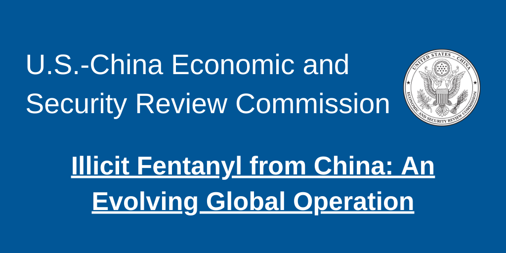 Illicit Fentanyl from China: An Evolving Global Operation | U.S.- CHINA ...